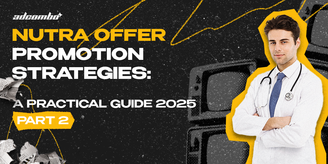 Nutra Offer Promotion Strategies in 2025: Push the Pain — Boost the CR | Part 2 – AdCombo